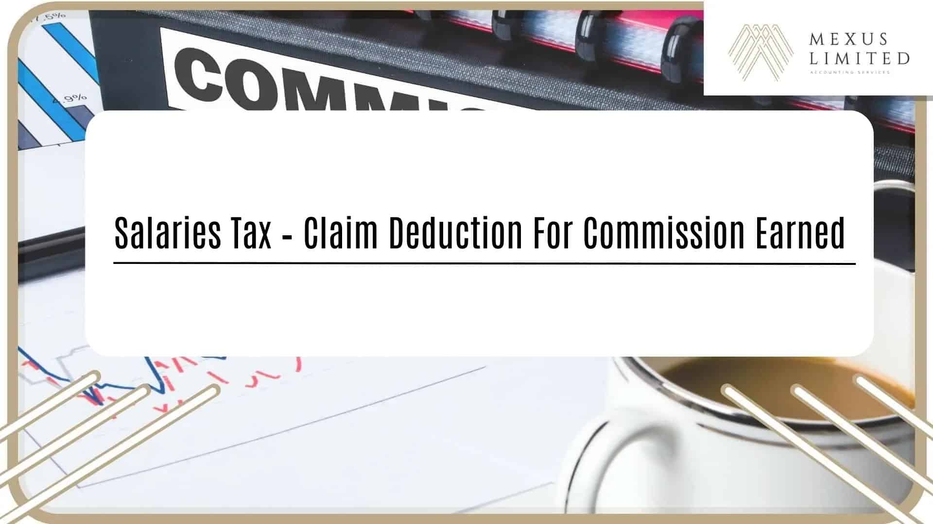 Salaries tax - claim deduction for commission earned (2024) - Mexus 會計事務所