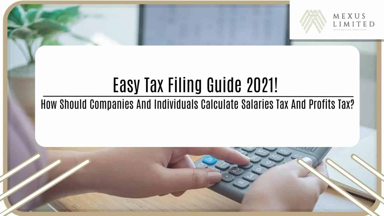 Easy Tax Filing Guide 2021! How should companies and individuals ...
