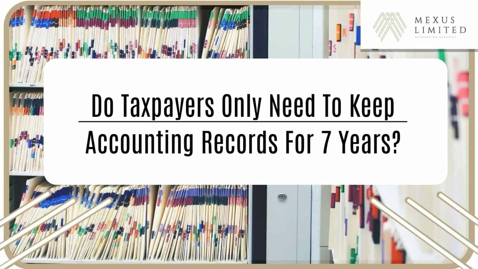 Do taxpayers only need to keep accounting records for 7 years? (2024 ...
