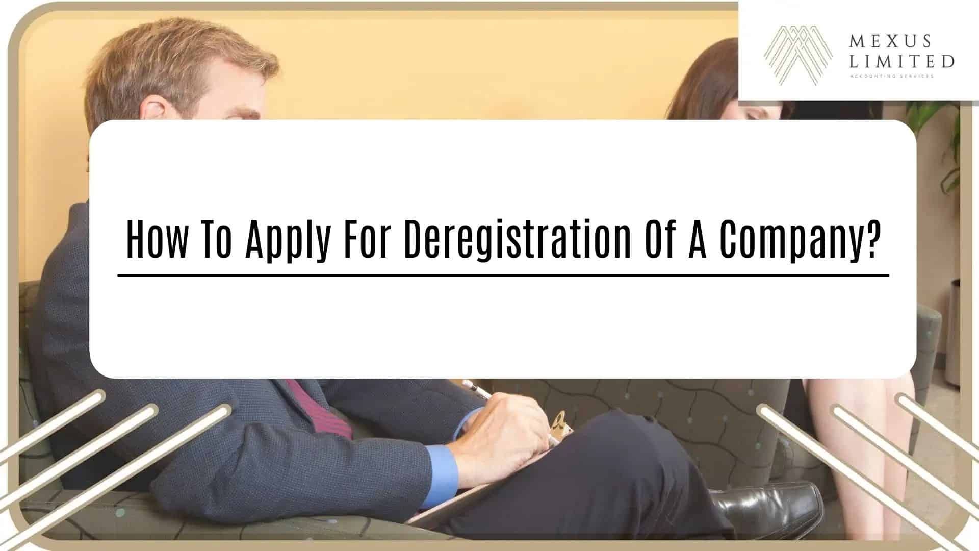 How to apply for deregistration of a company? (2024) - Mexus 會計事務所