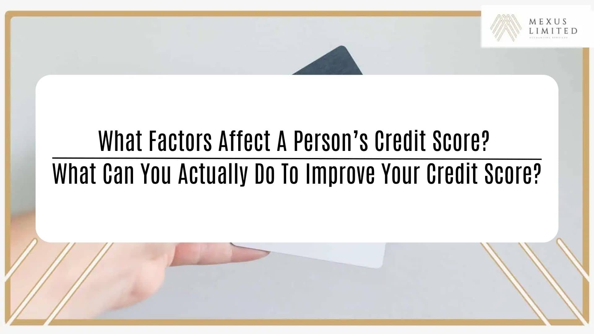 What factors affect a person's credit score? What can you actually do ...