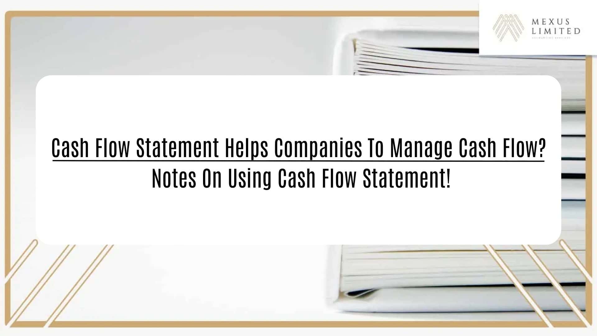 Cash flow statement helps companies to manage cash flow? Notes on using ...