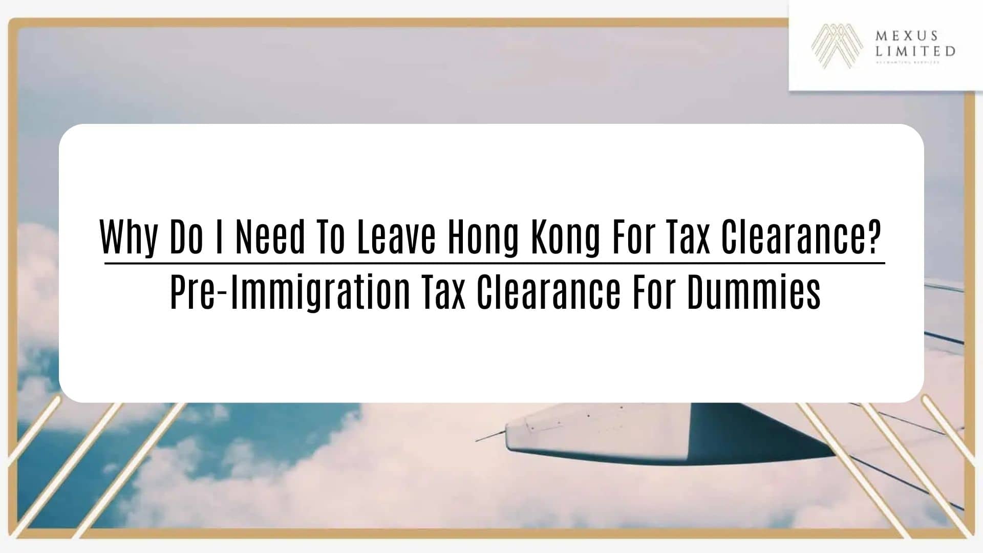 Why do I need to leave Hong Kong for tax clearance? Pre-immigration Tax ...