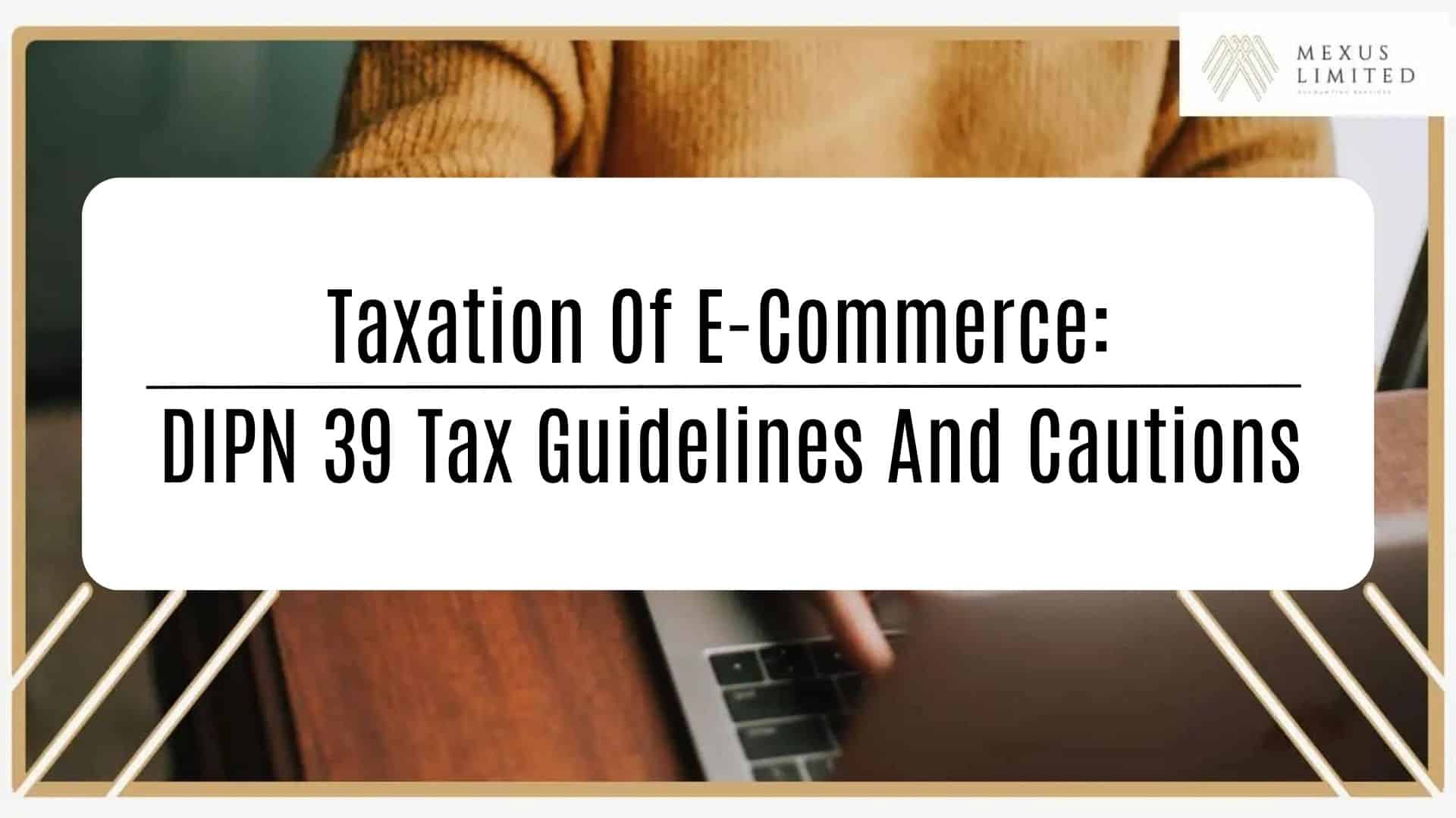 Taxation of E-Commerce: DIPN 39 Tax Guidelines and Cautions (2024 ...