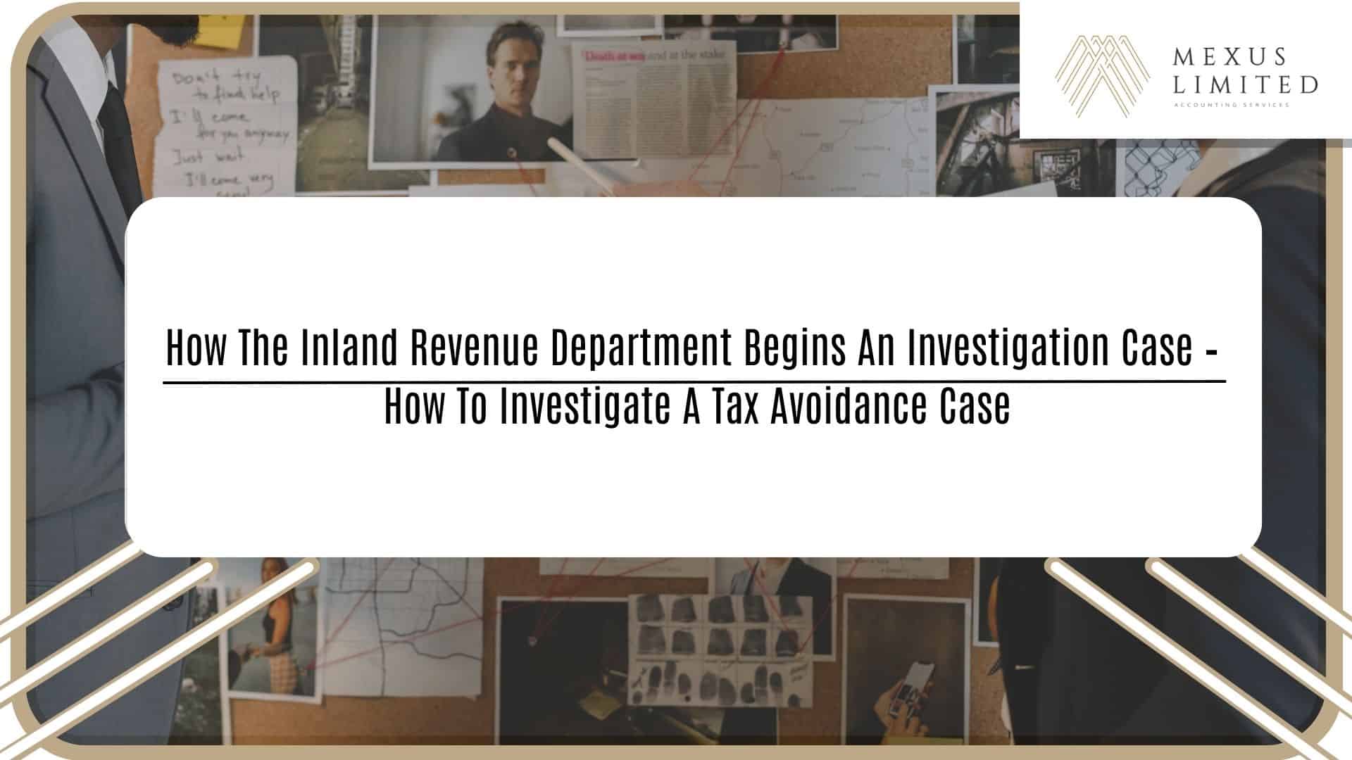 How the Inland Revenue Department begins an investigation case - How to ...