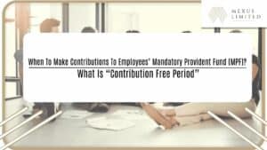 When to make contributions to employees' Mandatory Provident Fund (MPF ...