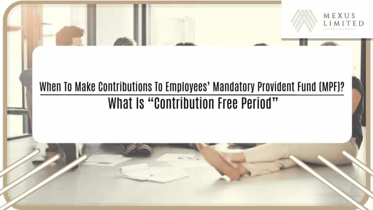 When to make contributions to employees' Mandatory Provident Fund (MPF ...